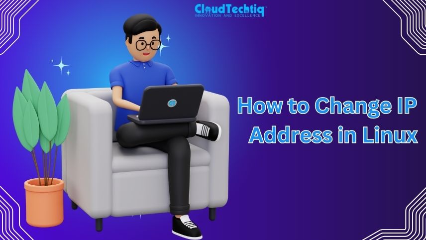 How to Change IP Address in Linux: Full Guide 2025