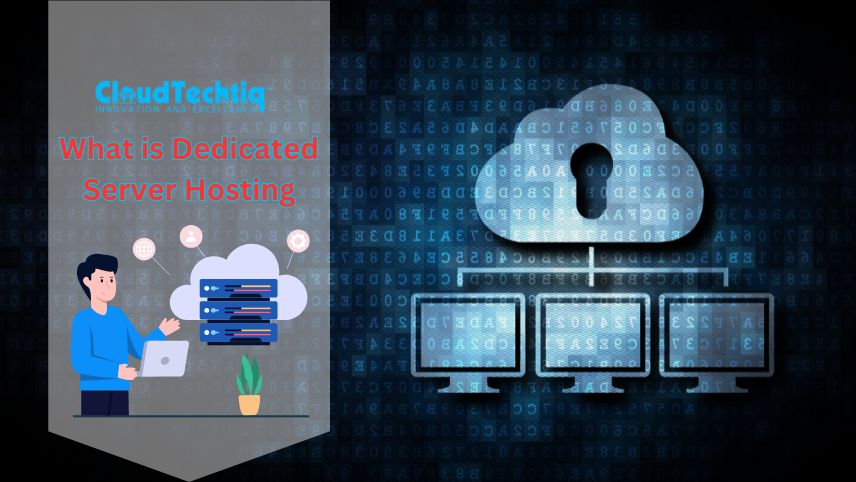 What is Dedicated Server Hosting – An In-depth Guide