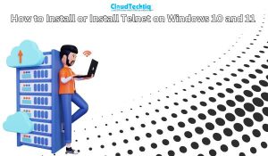 How to Install Telnet on Windows 10 and 11 in India